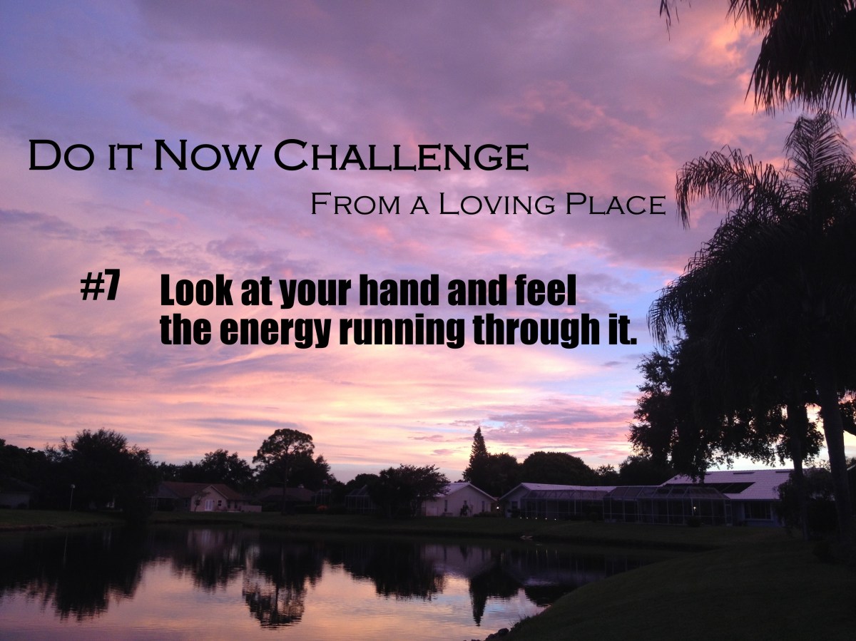 Do It Now Challenge #7 – From A Loving Place